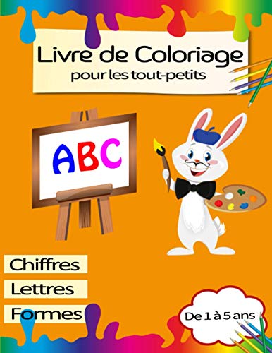 Livre de Coloriage pour Les Tout-Petits de 1 à 5 Ans: Apprendre à ...