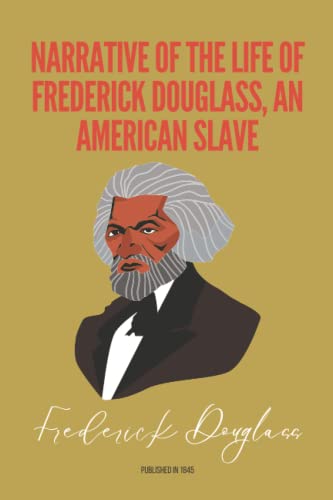 Narrative of the Life of Frederick Douglass, an American Slave by ...