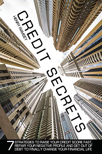 Credit Secrets: 7 Strategies to Raise your Credit Score Fast, Repair ...