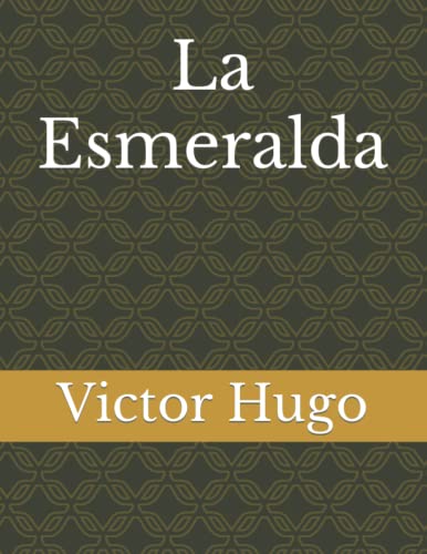 La Esmeralda: Victor Hugo (French Edition) by Victor Hugo | Goodreads