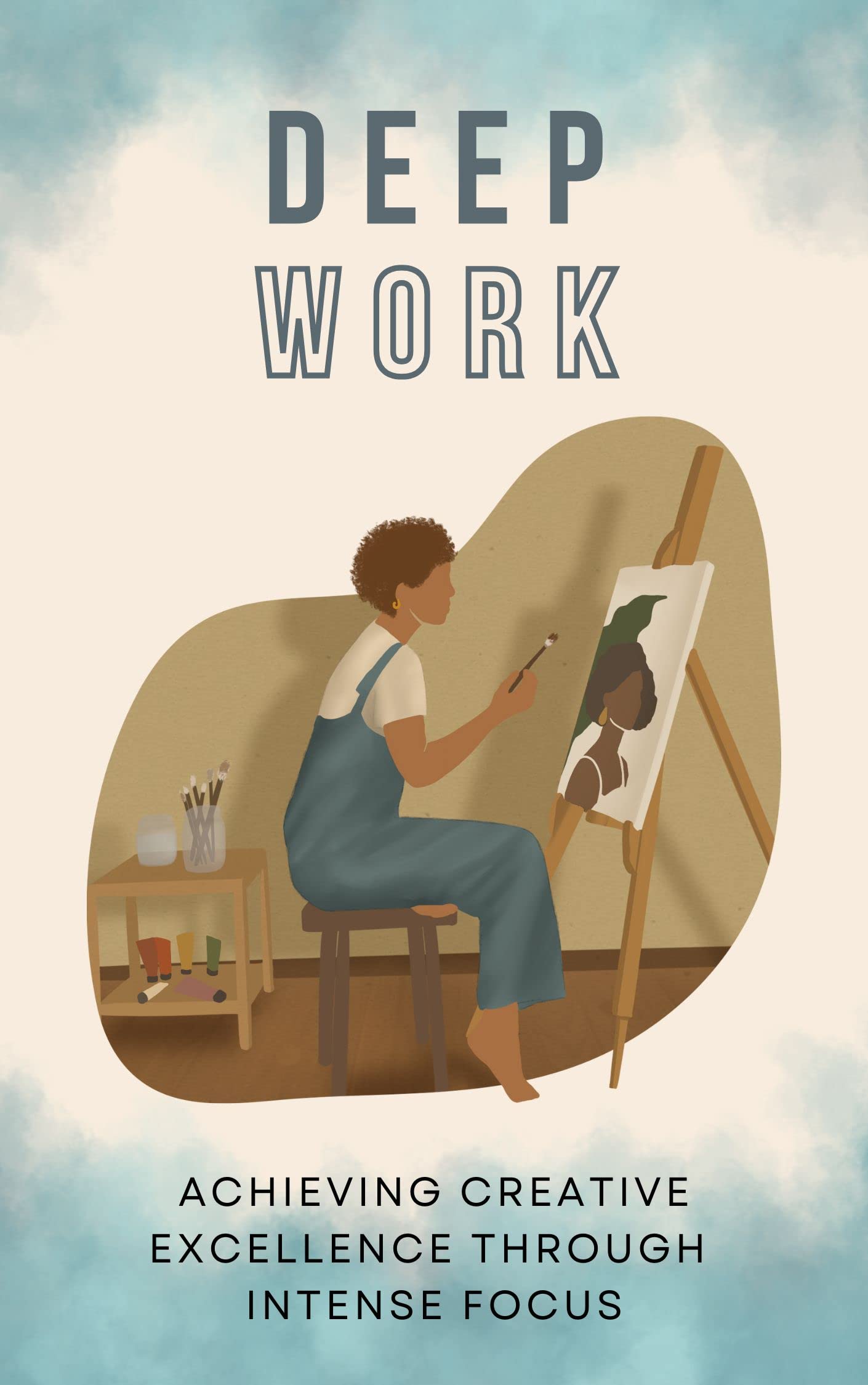 Deep Work: Achieving Creative Excellence Through Intense Focus by ...