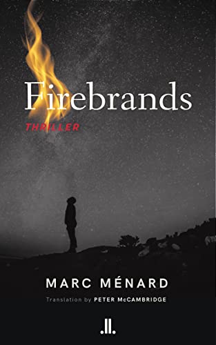 Firebrands by Marc Menard | Goodreads