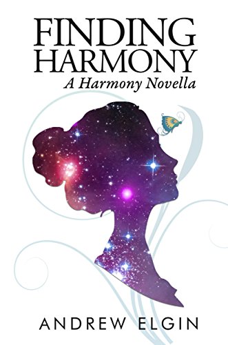 Finding Harmony: A Harmony Novella by Andrew Elgin | Goodreads