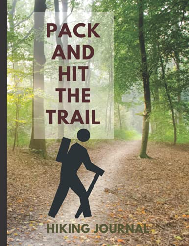 Pack and hit the trail: Hiking log book: Hiking journal/ Hiking log ...