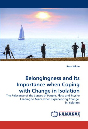 Belongingness and its Importance when Coping with Change in Isolation ...