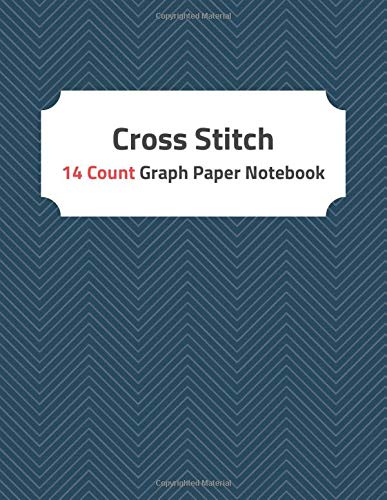 Cross Stitch: 14 Count Graph Paper Notebook, Embroidery Stitching ...
