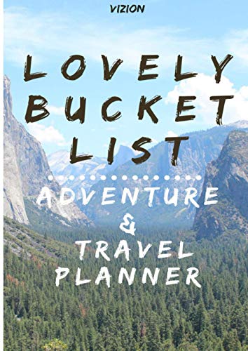 LOVELY BUCKET LIST: ADVENTURE & TRAVEL PLANNER by Vizion | Goodreads