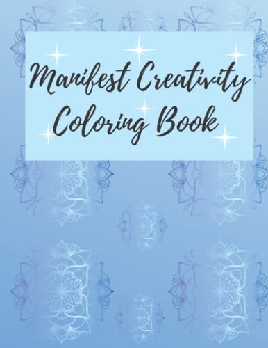 Manifest Creativity Coloring Book: Coloring Pages with Manifesting Motivational Phrases by ...