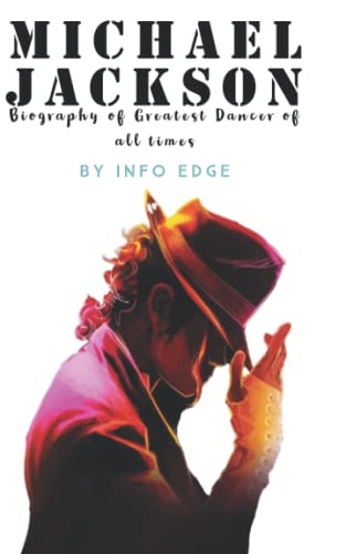 Michael Jackson: Biography of Greatest Dancer of all times by Info Edge ...
