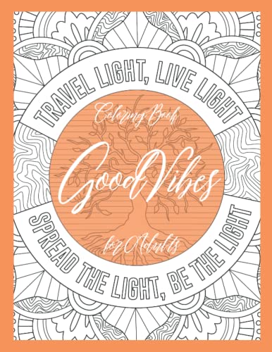 Good Vibes Coloring Book For Adults: Images Filled with Amazing Designs ...