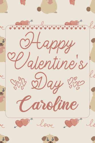 Happy Valentine's Day Caroline Love Gift: Cute Valentine's Gift For ...