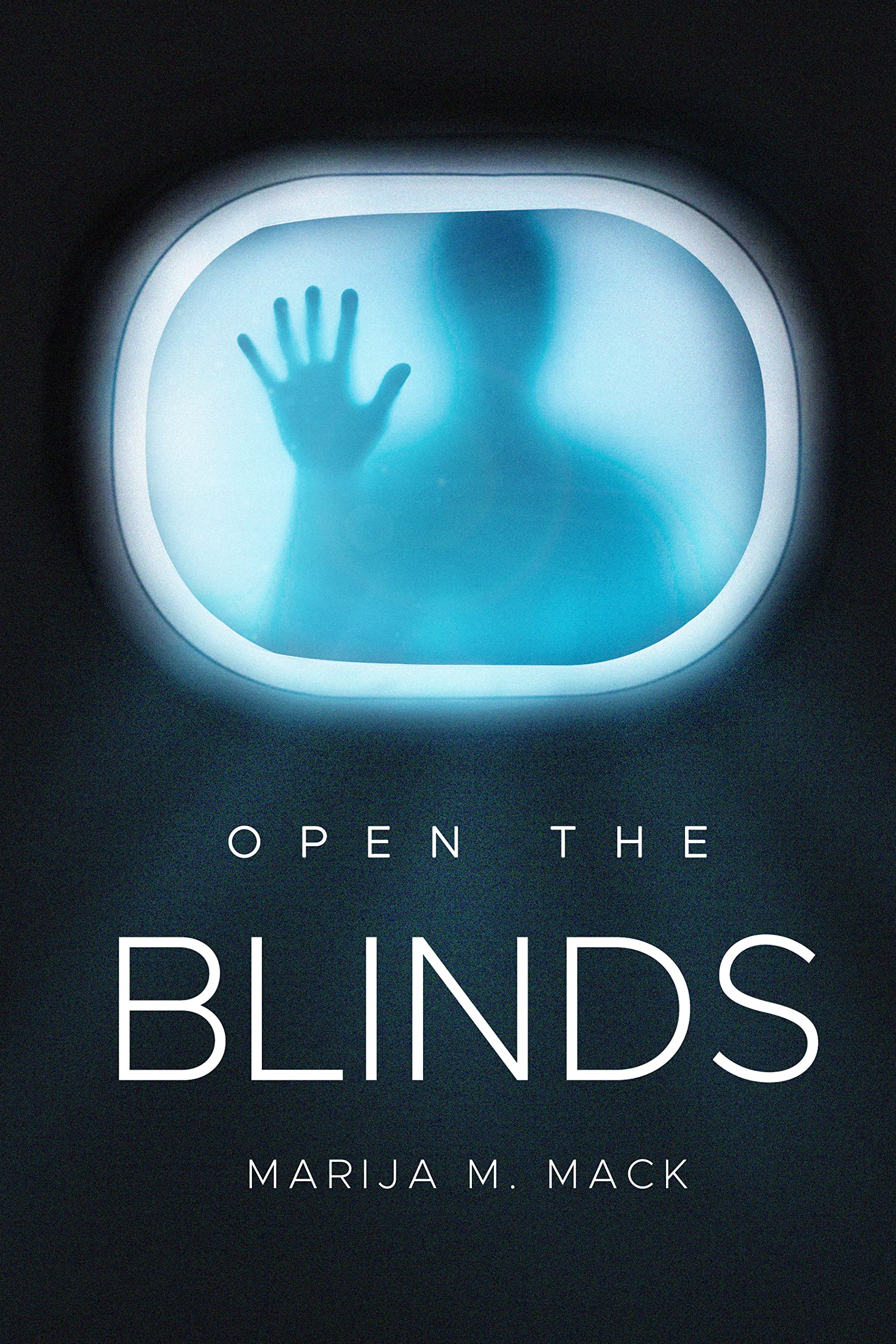 Open The Blinds by Marija M. Mack | Goodreads