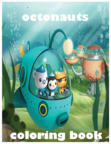 Octonauts Coloring Book: Great Gift For Everyone Who Is True Fans Of ...