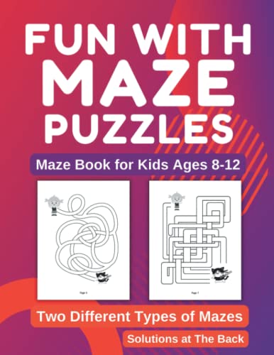 Fun With Maze Puzzles: Maze Puzzle Book For Kids Ages 8-12. Some Easy ...