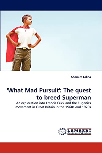 'What Mad Pursuit': The quest to breed Superman: An exploration into ...