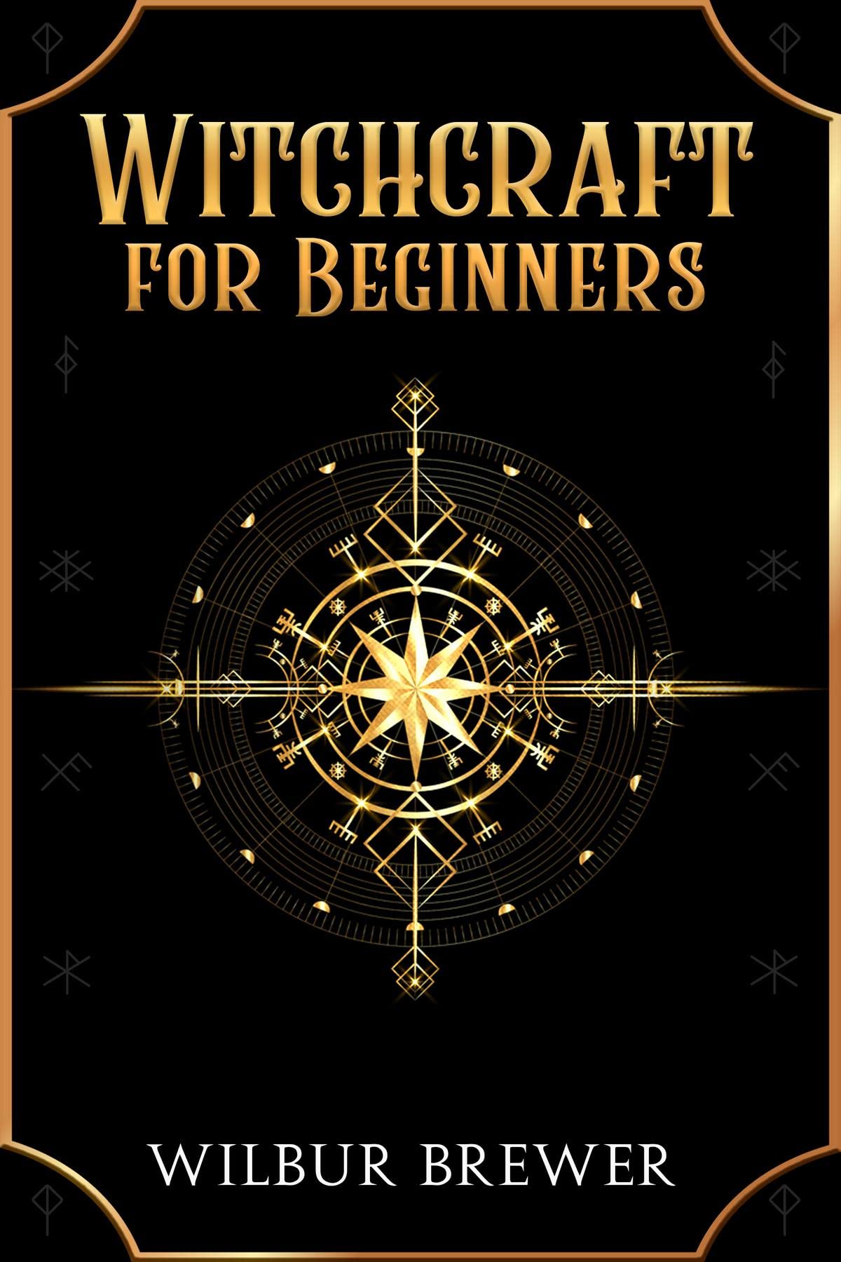 Witchcraft for Beginners: A Practical Guide to Spells, Wiccan Rituals ...