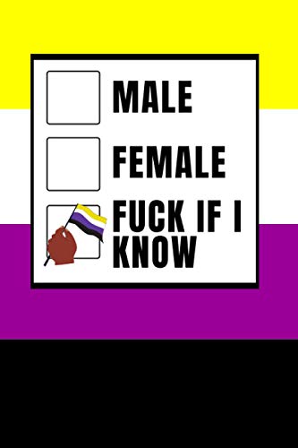 Fuck if I Know: Nonbinary Agenda: Blank Lined Notebook, Non-binary Journal: 6x9 Journal, Diary ...