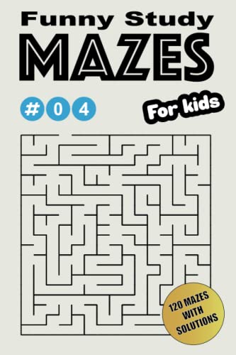 Funny Study Mazes for kids #04: 120 Mazes with solutions simple and ...
