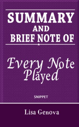 Summary and brief note of Every Note Played book summary by Lisa Genova by snippet | Goodreads