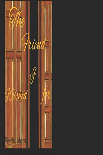The Friend I Wished For by Rakshit Mishra | Goodreads