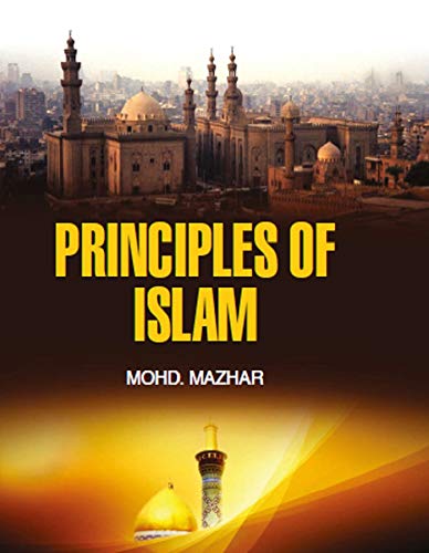 Principles of Islam by Mohd. Mazhar | Goodreads