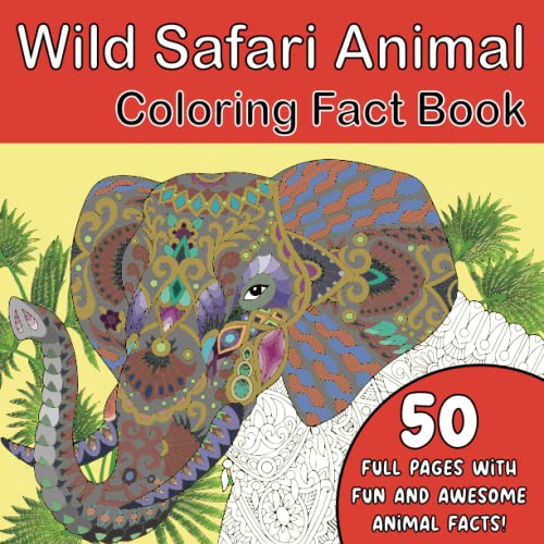 Wild Safari Animal Coloring Fact Book: A Did You Know Coloring Book ...