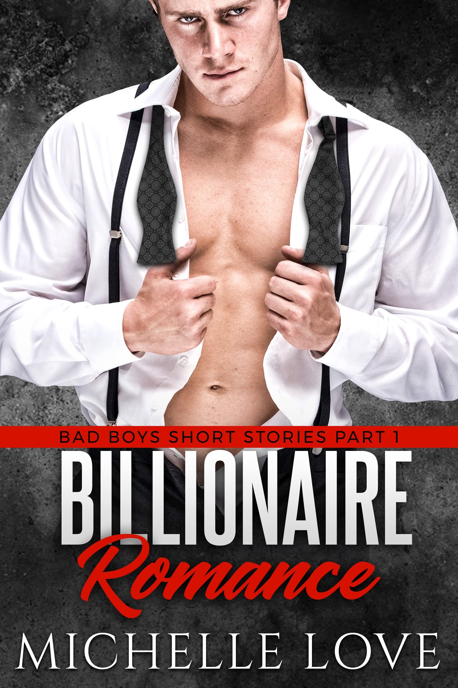 Billionaire Romance : Bad Boys Short Stories Part 1 by Michelle Love | Goodreads