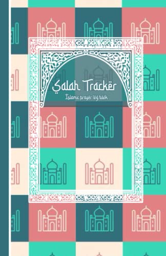 Salah Tracker : Prayer Log Book For Muslims : Record The Observance Of ...
