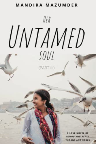 Her Untamed Soul (part 3): A Love Novel of Blood & Ashes; Thorns ...