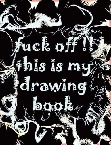 Fuck Off This Is My Drawing Book Book For Relaxing By El Bahjaouy