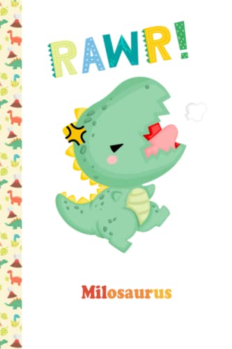 Milosaurus Rawr Cute Dinosaur Milo Notebook: Draw and Write Journal for ...