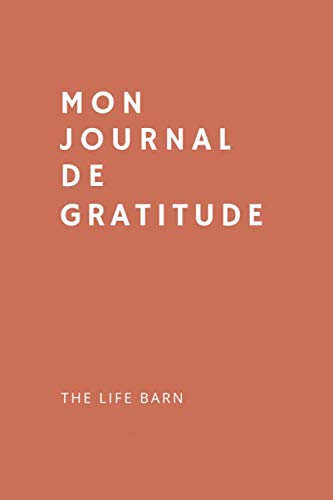 Mon Journal De Gratitude: 52 Semaines Journal De Gratitude Pour Plus De ...