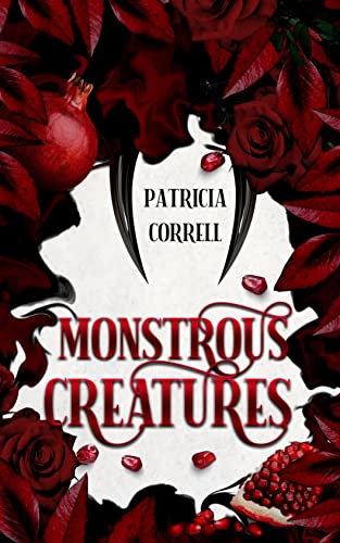 Monstrous Creatures by Patricia Correll | Goodreads