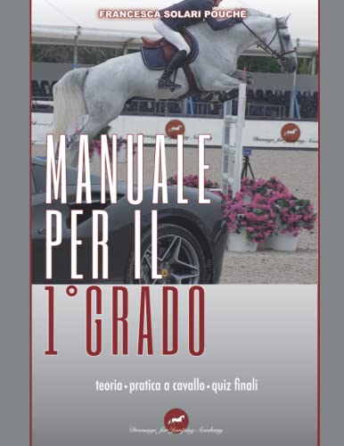 Manuale per il Primo Grado: Teoria, pratica a cavallo, quiz finali by ...