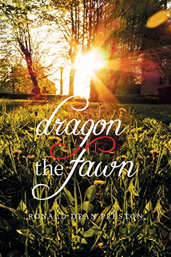 Dragon, the Fawn by Ronald Dean Preston | Goodreads