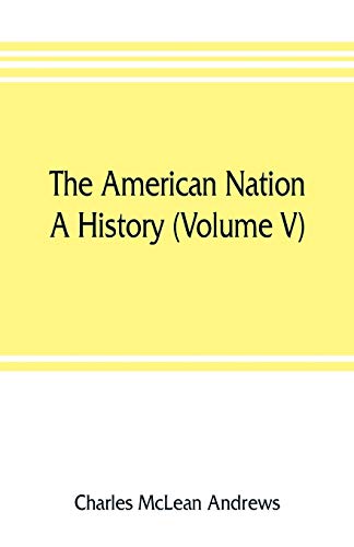 The American nation: a history (Volume V) Colonial Self-Government 1652 ...