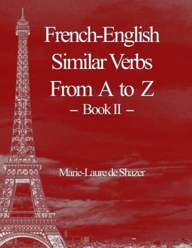 French-English Similar Verbs From A to Z: Book II by Marie-Laure De ...