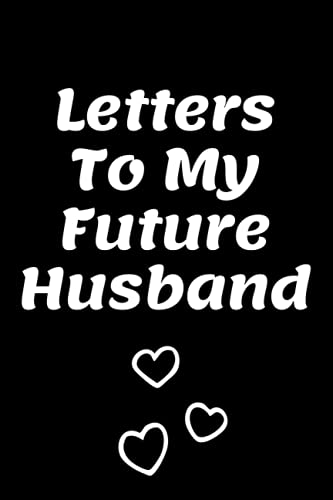 Letters to My Future Husband Writing Journal: Future Husband Future ...