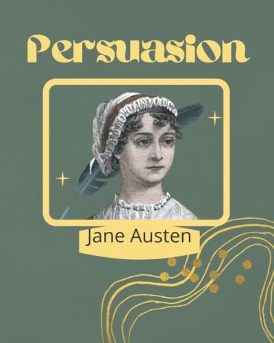 Persuasion (Annotated): Jane Austen by Jane Austen | Goodreads
