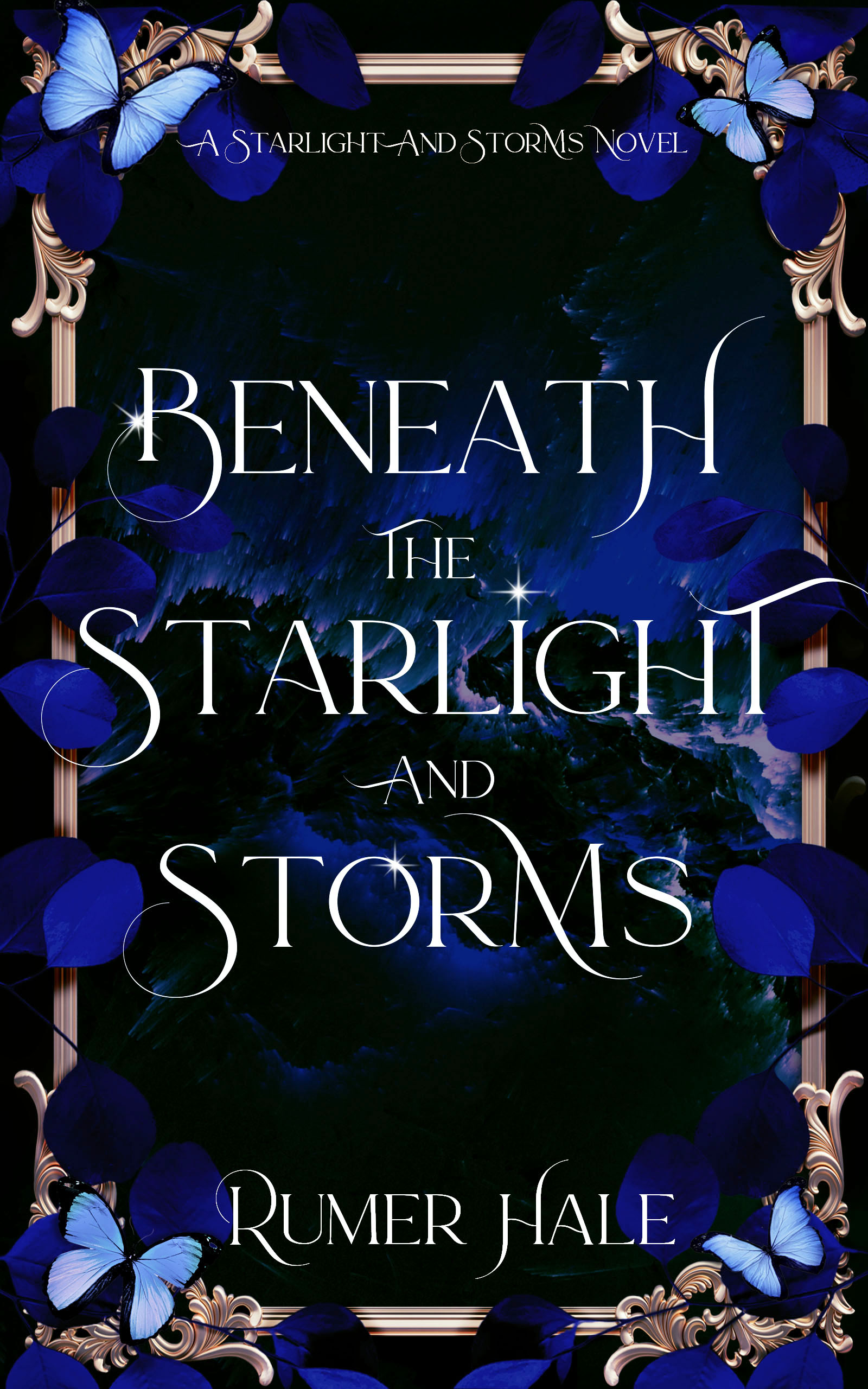 Beneath the Starlight and Storms by Rumer Hale | Goodreads