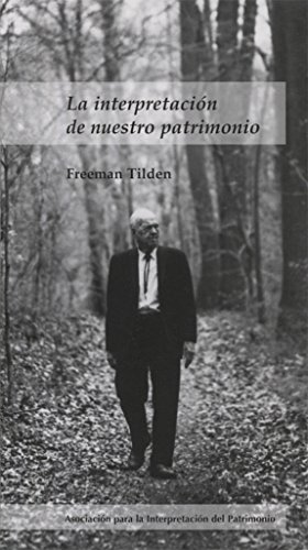 La interpretación de nuestro patrimonio by Freeman Tilden | Goodreads