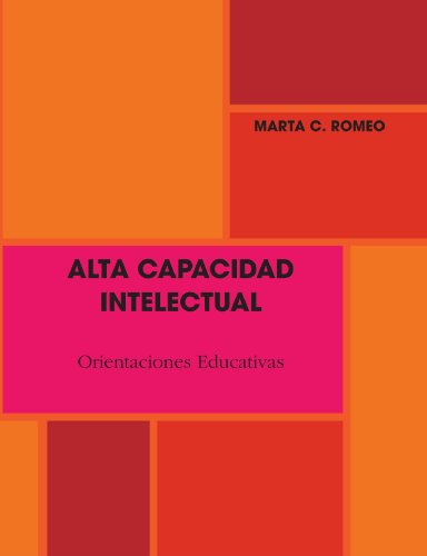 ALTA CAPACIDAD INTELECTUAL. Orientaciones Educativas by Marta C. Romeo ...