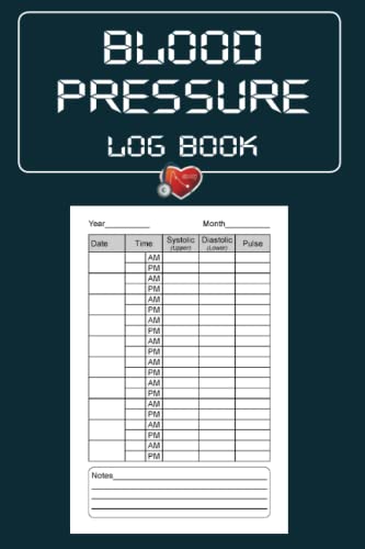 Blood Pressure Log Book: Easy to Record and Monitor Systolic Diastolic ...