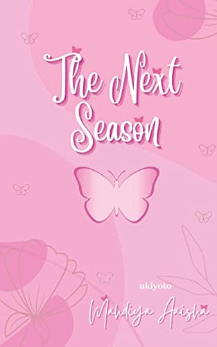 The Next Season by Mahdiya Aaisha | Goodreads