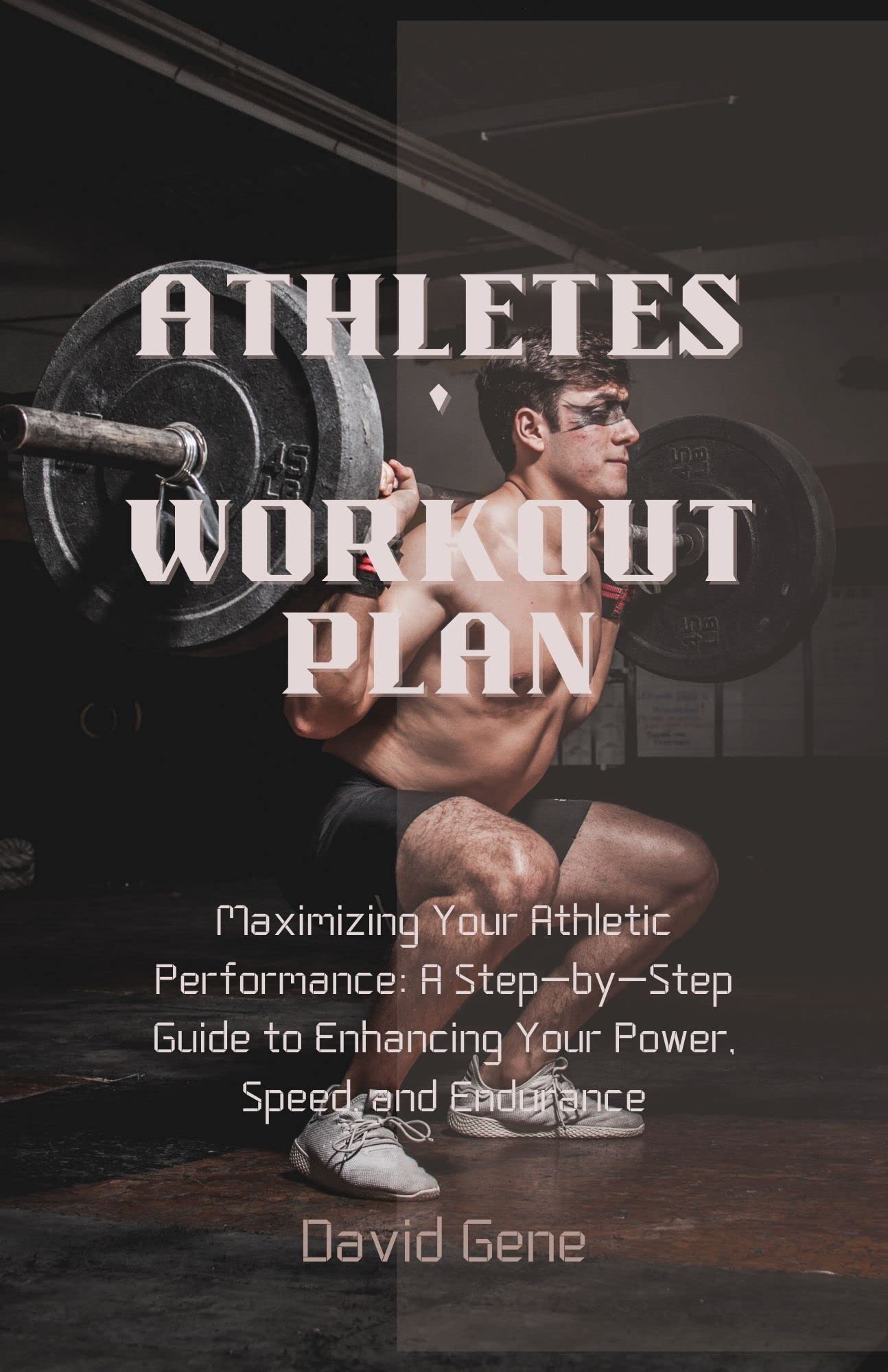 ATHLETES' WORKOUT PLAN: Maximizing Your Athletic Performance: A Step-by ...
