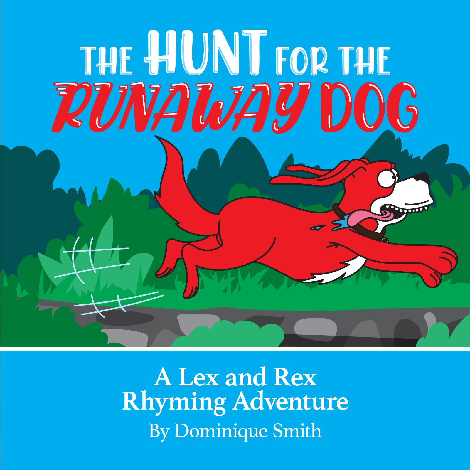 The Hunt for the Runaway Dog: A Lex and Rex Rhyming Adventure By ...
