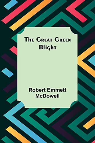 The Great Green Blight by Robert Emmett McDowell | Goodreads