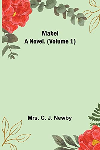 Mabel: A Novel. (Volume 1) by Mrs C J Newby | Goodreads