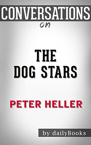 The Dog Stars: by Peter Heller | Conversation Starters by Daily Books ...