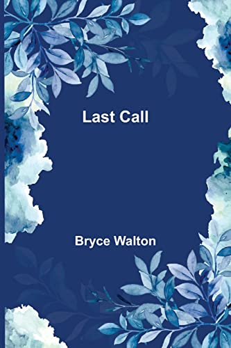 Last Call by Bryce Walton | Goodreads